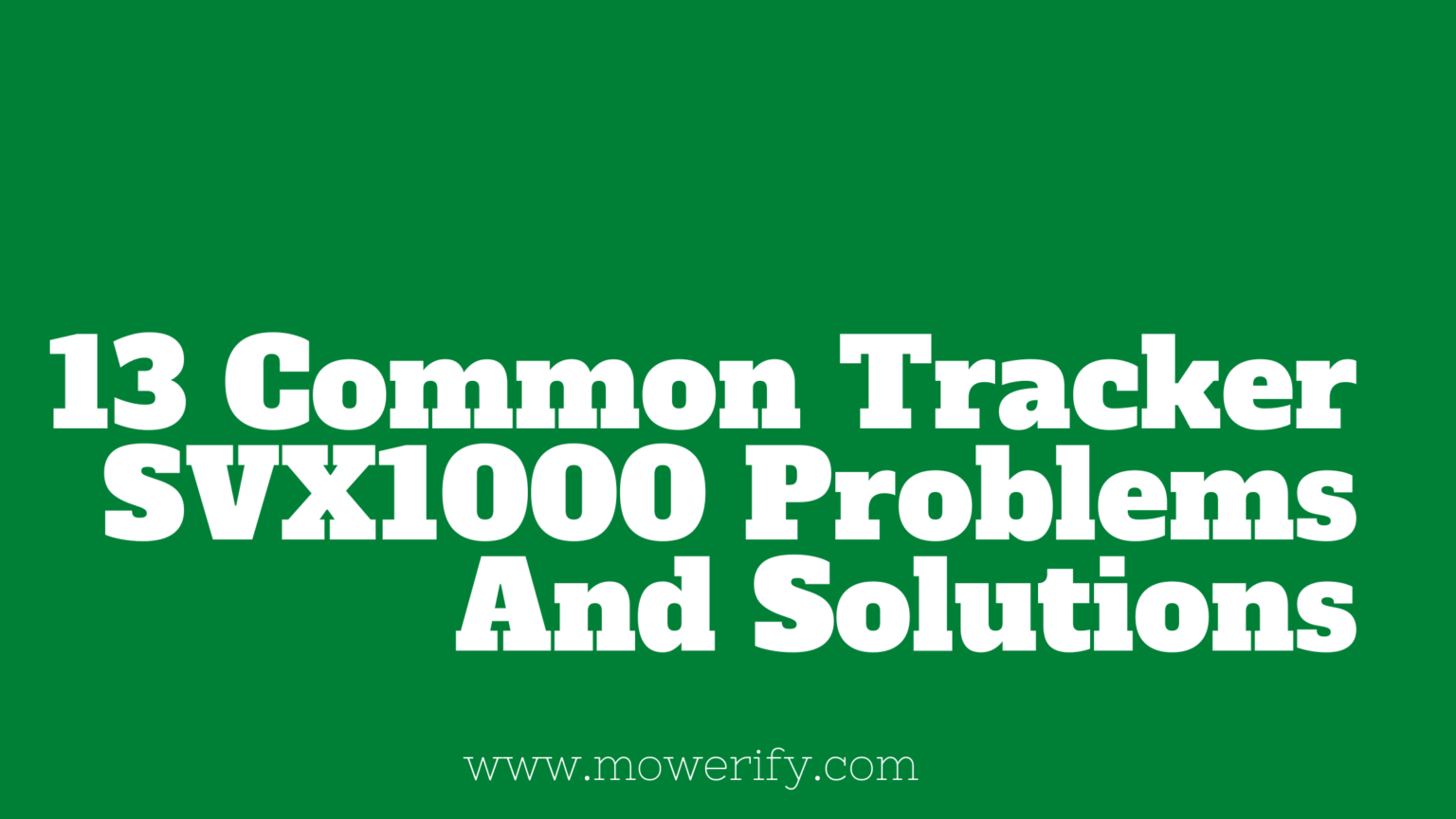 13 Common Tracker SVX1000 Problems And Solutions - Mowerify